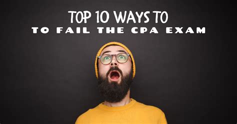 Top 10 Ways to Fail the CPA Exam - UWorld Accounting