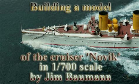 M o d e l W a r s h i p s . c o m Building amodel of the cruiser 'Novik ...