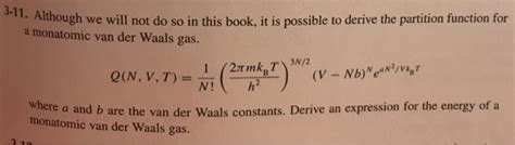 Solved 3-14. Use the partition function for a monatomic van | Chegg.com