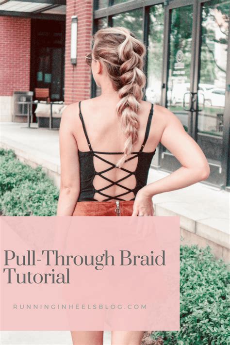 A Step by Step Pull Through Braid Tutorial | Beauty | - Running in Heels