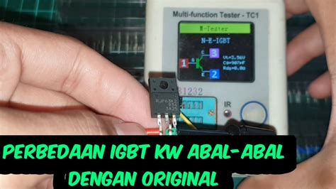 PERBEDAAN IGBT RJP63K2 ORIGINAL DENGAN IGBT RJP63K2 KW ABAL-ABAL ...