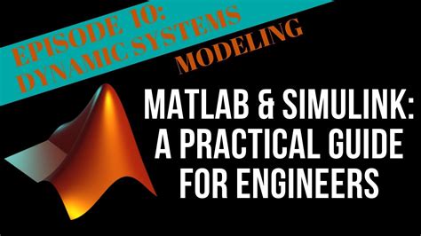 EPISODE 10 - DYNAMIC SYSTEMS MODELING | MATLAB & Simulink Tutorial For Engineers - YouTube