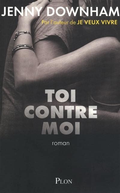 Livre : Toi contre moi écrit par Jenny Downham - Plon