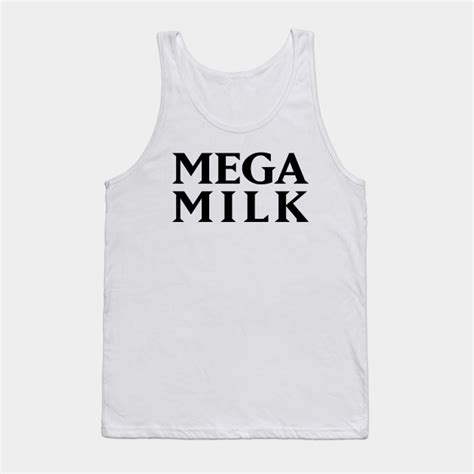 MEGA MILK - Mega Milk - Tank Top | TeePublic