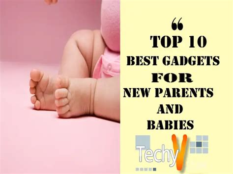 Top 10 Best Gadgets For New Parents And Babies - Techyv.com