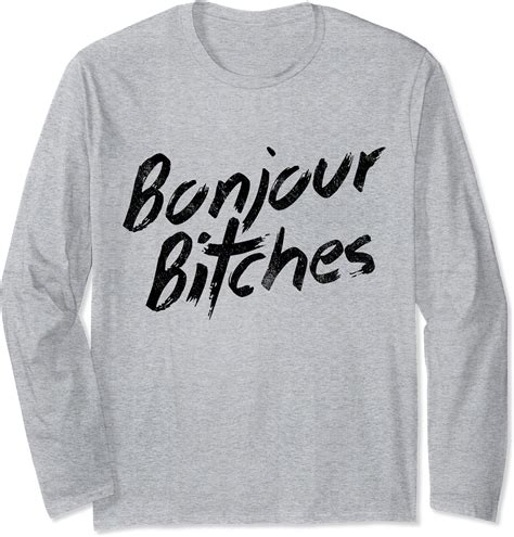 Bonjour Bitches | Funny Quote Langarmshirt : Amazon.de: Fashion