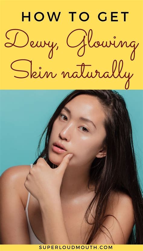 How to get Dewy Glowing Skin Naturally | Natural glowing skin, Glowing ...