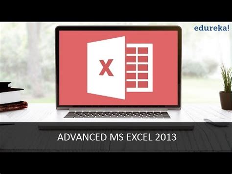 Advanced MS Excel 2013 | Excel Video Tutorial for Beginners - Part 1 | Edureka - YouTube