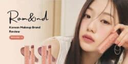 Romand Makeup: What Are The Bestsellers Of This Korean Beauty Brand?