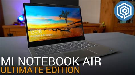 Xiaomi Mi Notebook Air 13 Ultimate Edition | ¿el mejor ultrabook del ...