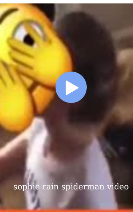 Sophie Rain Spiderman Video: Decoding the Viral Sensation Across Digital Platforms – Blog Tài ...
