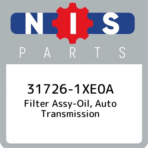 31726-1XE0A Nissan Filter assy-oil, auto transmission 317261XE0A, New ...