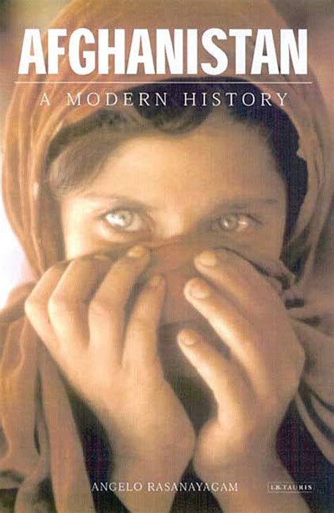 Afghanistan: A Modern History: Angelo Rasanayagam: I.B. Tauris
