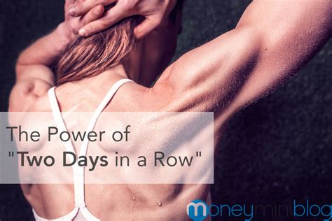 The Power of "Two Days in a Row"