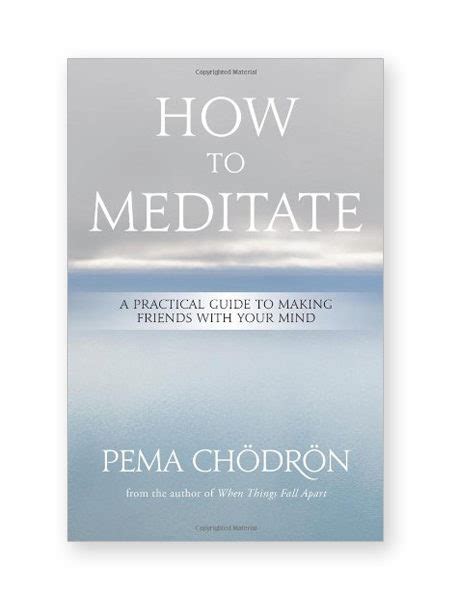 How to Meditate Book - The Pema Chodron Foundation