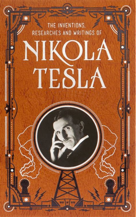 Inventions, Researches and Writings of Nikola Tesla (Barnes & Noble ...
