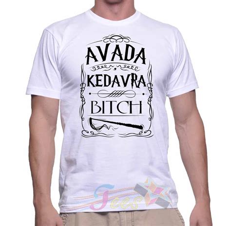 Cheap Avada Kedavra Bitch Graphic Tees On Sale | TEESSTAR