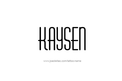 Kaysen Name Tattoo Designs