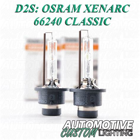 D2S: OSRAM XENARC 66240 CLASSIC - Automotive Custom Lighting