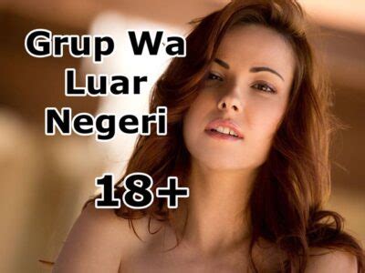 18+ Link Grup WA Pemersatu Bangsa Terbaru 2022