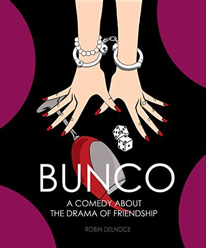Bunco: A Comedy About the Drama of Friendship by Robin Delnoce | Jennie ...