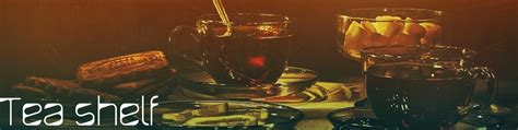 [Архив] Чайная полка|Tea_Shelf [Archive] | Добро пожаловать к чайной ...