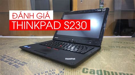 Laptop Lenovo ThinkPad S230 Đánh giá Đức Việt - YouTube