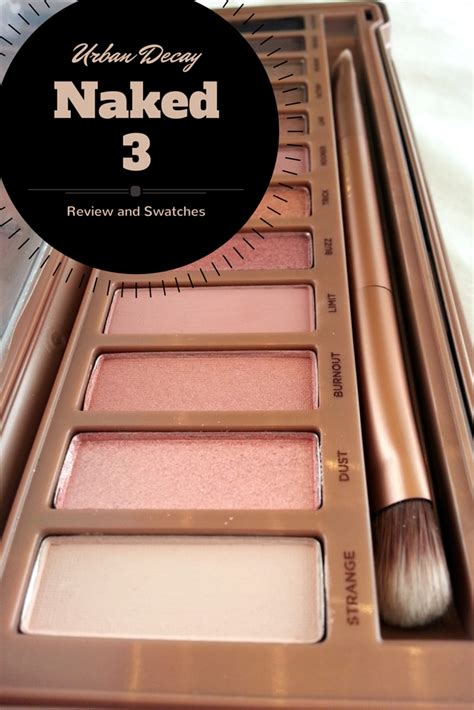 Naked 3 Review and Swatches | The Beauty Section
