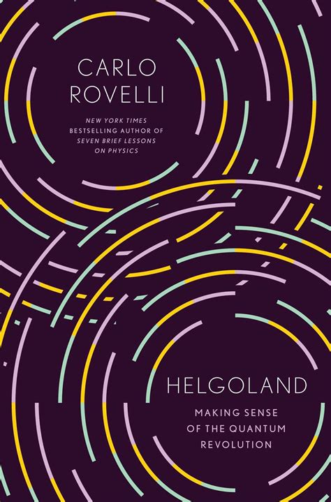 'Helgoland' Is A Poetic Argument For Carlo Rovelli's View Of Quantum ...