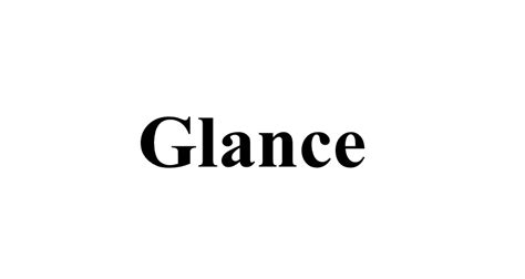 Glance
