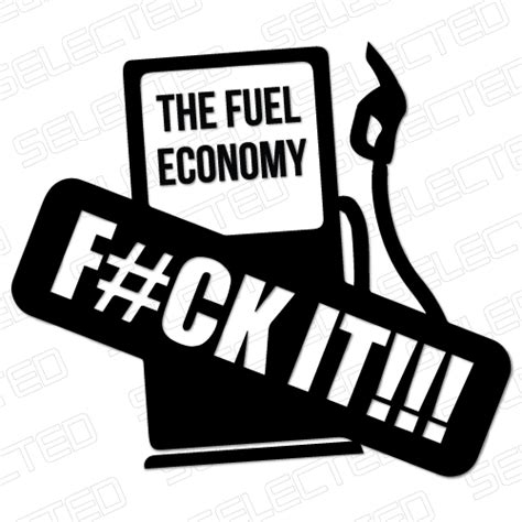 FUCK FUEL ECONOMY 1 - Odjazdowe naklejki i wlepki tuningowe na samochód!