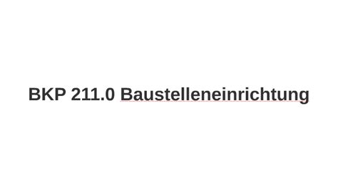 BKP 211.0 Baustelleneinrichtung by Tobias Kreuzer on Prezi