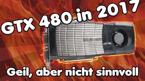 Darum ist die GTX 480 immer noch geil! ABER man sollte sie NICHT kaufen ...