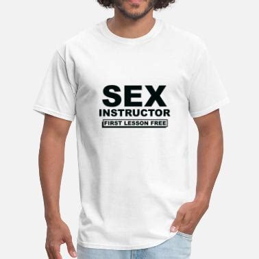 Shop Sex Instructor First Lesson Free T-Shirts online | Spreadshirt